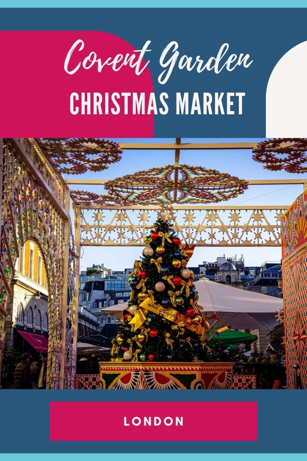 Covent Garden Christmas Market 2026 Dates & Highlights
