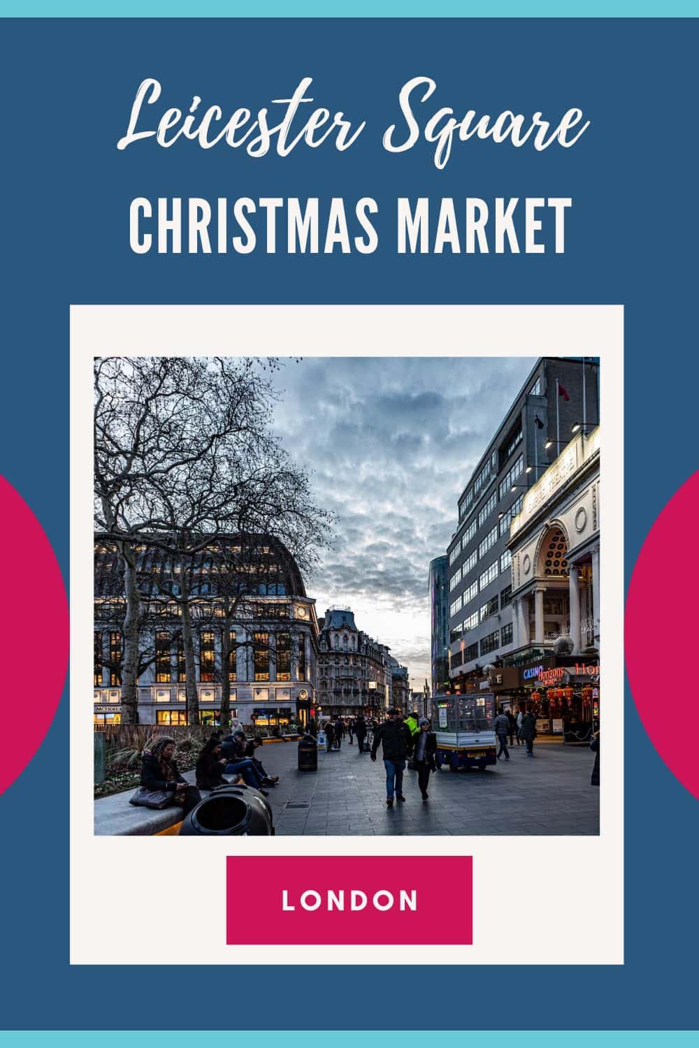 Leicester Square Christmas Market 2026: Festive London