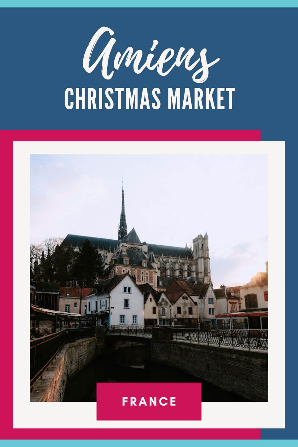 Amiens Christmas Market 2026: Visit the Somme this Winter